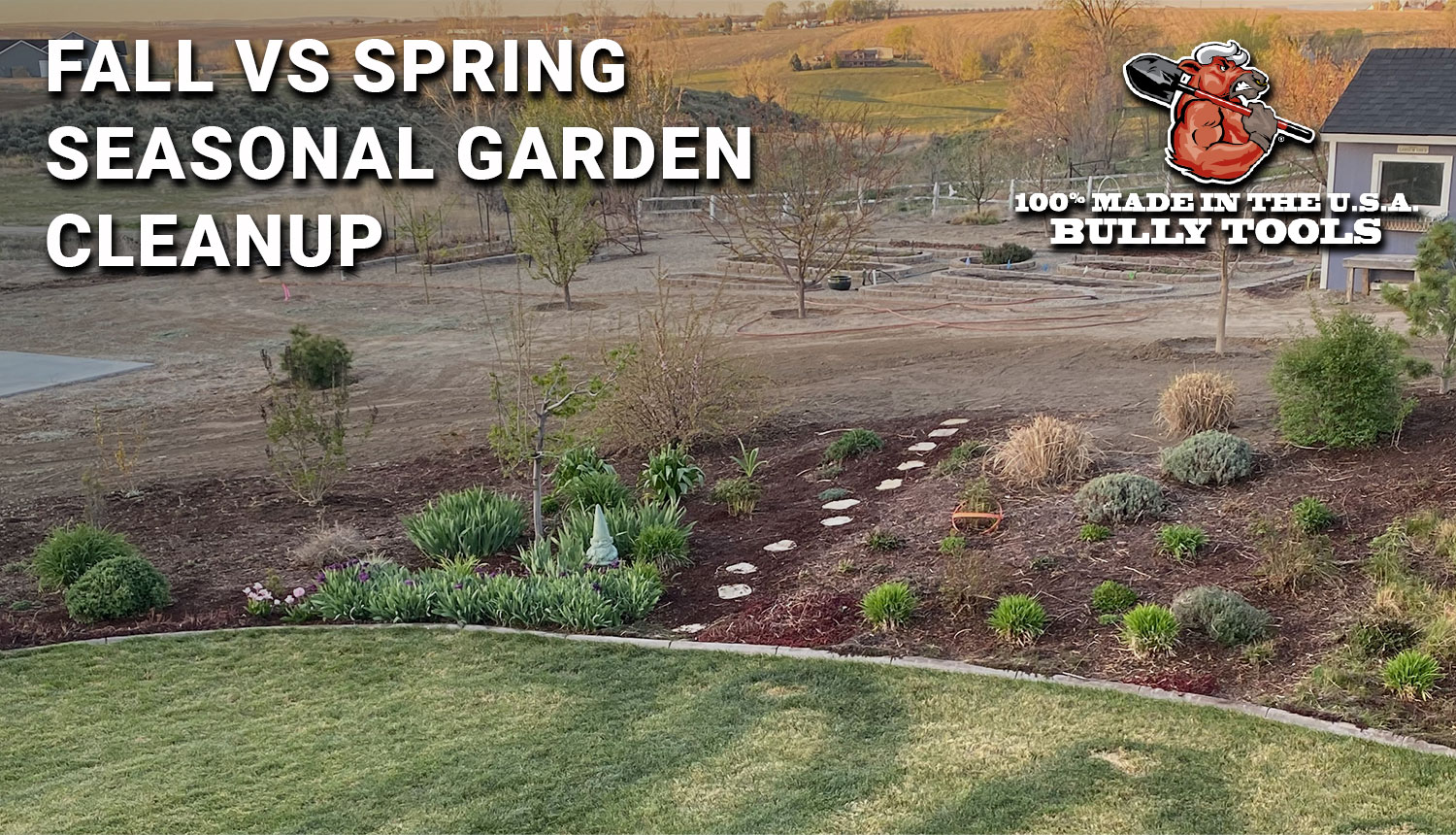 Seasonal Garden Cleanup: Fall vs Spring - Bully Tools, Inc.